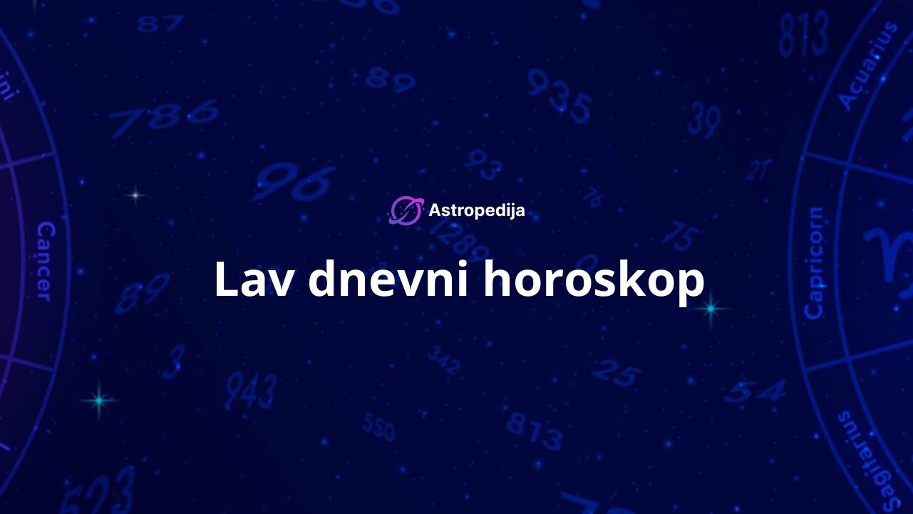 Lav dnevni horoskop - Najtačniji dnevni horoskop